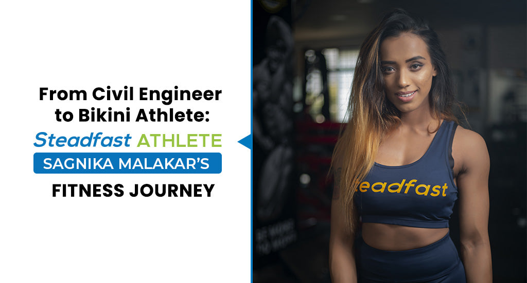 From Civil Engineer to Bikini Athlete: Steadfast Athlete Sagnika Malak – Steadfast Nutrition