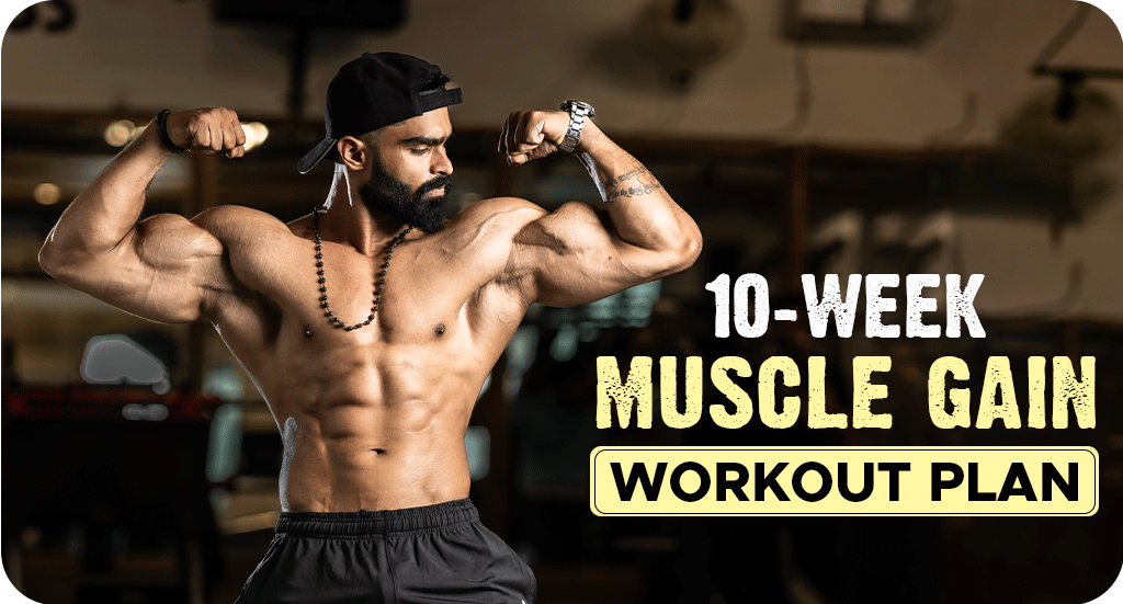 10 week muscle gain workout plan – Steadfast Nutrition