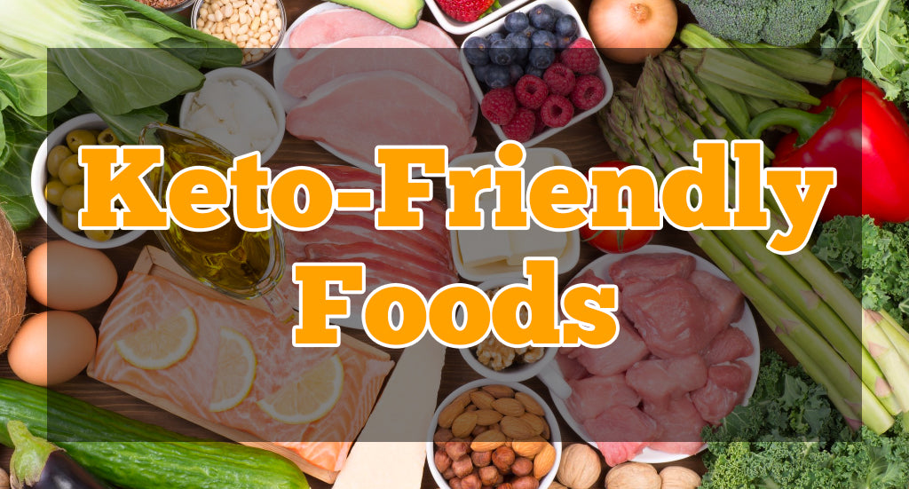 KETO-FRIENDLY FOODS – Steadfast Nutrition
