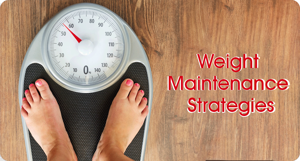 WEIGHT MAINTENANCE STRATEGIES - HOW TO KEEP OFF THE WEIGHT! – Steadfast ...