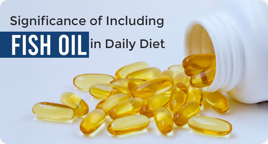 SIGNIFICANCE OF INCLUDING FISH OIL IN DAILY DIET – Steadfast Nutrition