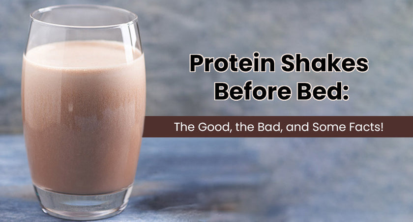 Protein Shakes Before Bed: The Good, the Bad and Some Facts!