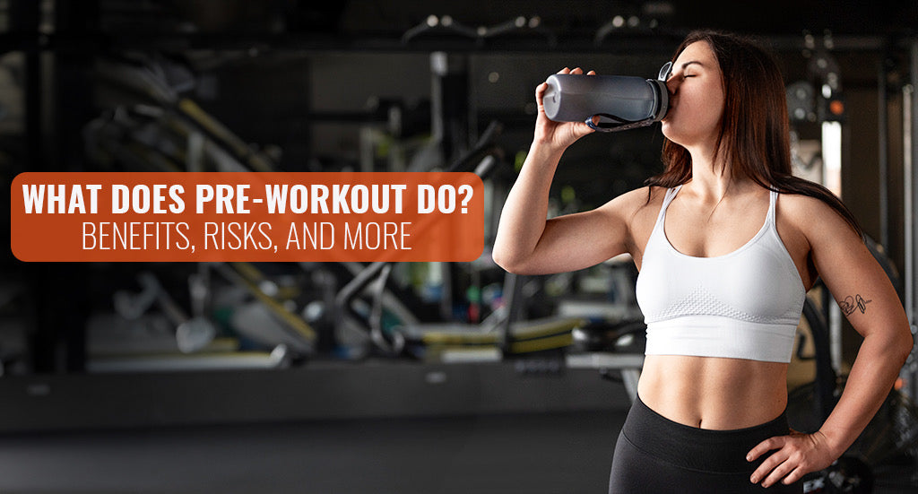 What Does Pre-workout Do? Benefits, Risks, and More – Steadfast Nutrition