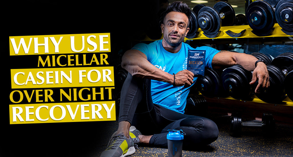 Why Use Micellar Casein For Overnight Recovery – Steadfast Nutrition